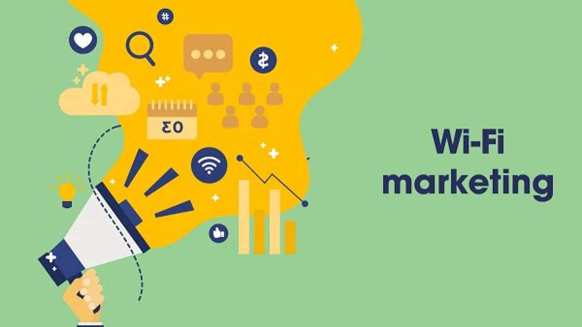 Wifi Marketing Là Gì? Vì Sao Cần Đầu Tư Cho Wifi Marketing?