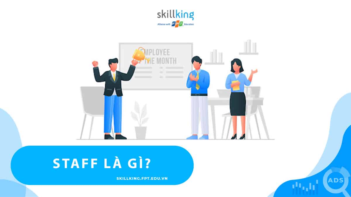 Staff là gì? Staff là nghề gì? Vị trí Staff là gì trong công ty