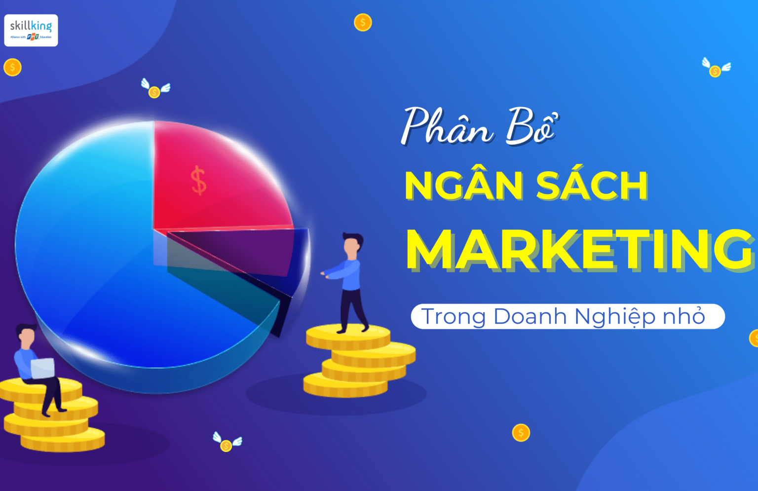 FPT Skillking - Trường Đào Tạo Digital Marketing Chuẩn Quốc Tế