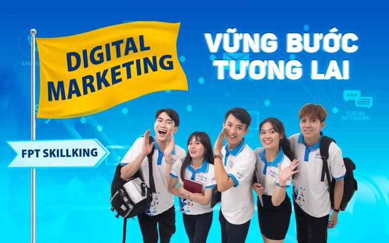 FPT Skillking - Trường Đào Tạo Digital Marketing Chuẩn Quốc Tế
